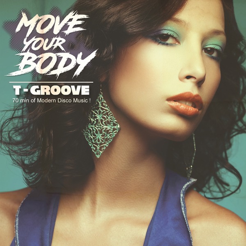 ”Move Your Body feat. B. Thompson (Rob Hardt Remix)” by T-GROOVE - トラック ...