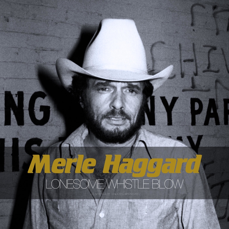 ”Honky Tonk Night Time Man (Live 1981)” by Merle Haggard - トラック・歌詞情報 | AWA