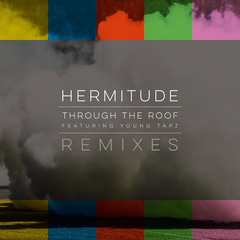 ”Through the Roof feat. Young Tapz” by Hermitude - トラック・歌詞情報 | AWA
