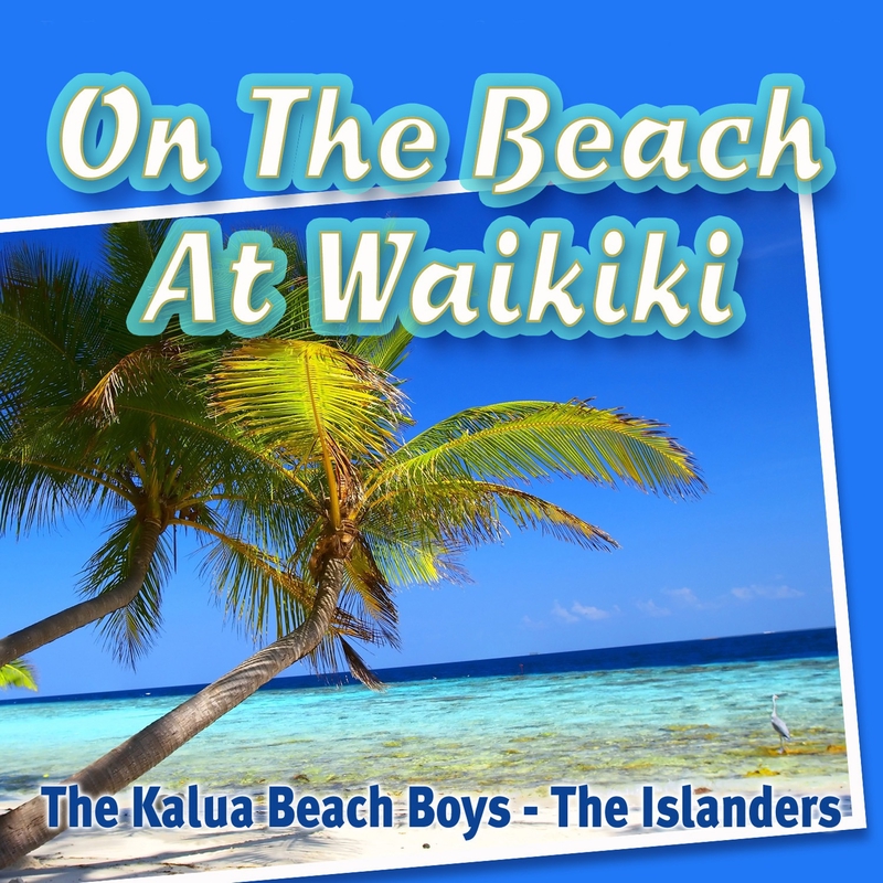 ”Show Me How to Do the Hula” by The Islanders/The Kalua Beach Boys ...