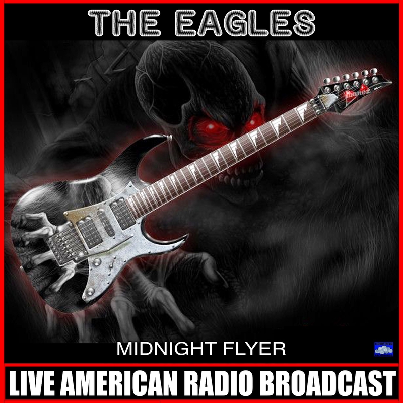 ”Midnight Flyer (Live)” by Eagles - トラック・歌詞情報 | AWA