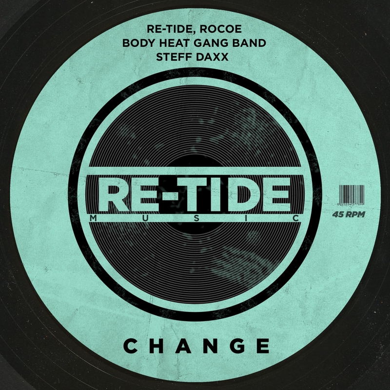”Change (Radio Mix)” by Re-Tide/Rocoe/Body Heat Gang Band/Steff Daxx ...