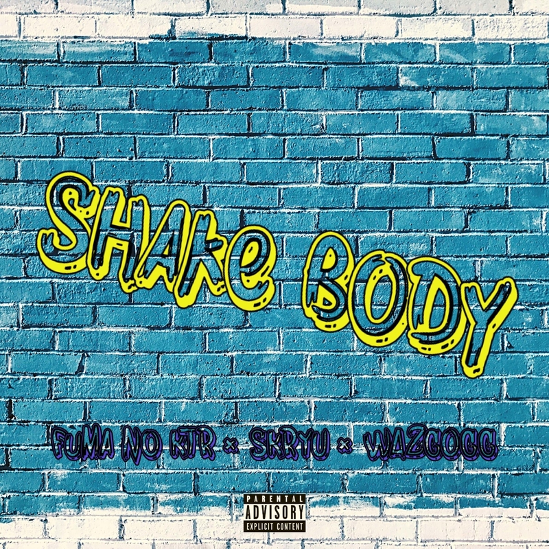”Shake Body” by WAZGOGG, Fuma no KTR & SKRYU - トラック・歌詞情報 | AWA