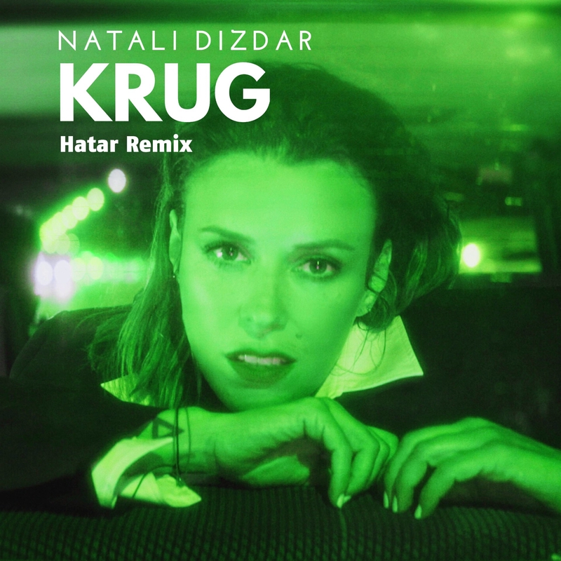 ”Krug (Hatar Remix)” by Natali Dizdar - トラック・歌詞情報 | AWA