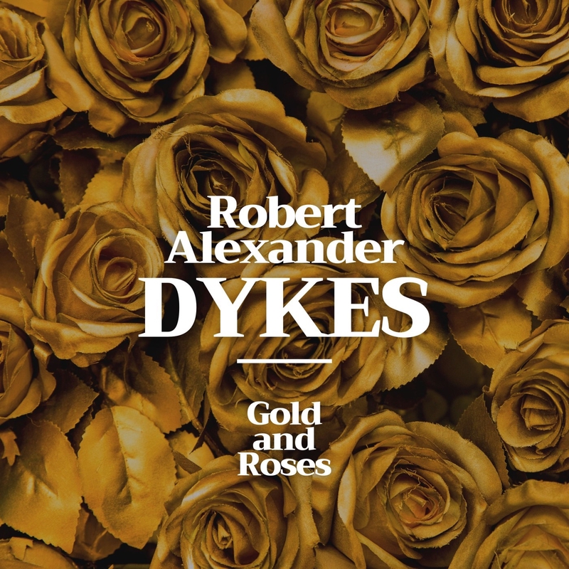 ”If You Want to Love Me” by Robert Alexander Dykes - トラック・歌詞情報 | AWA
