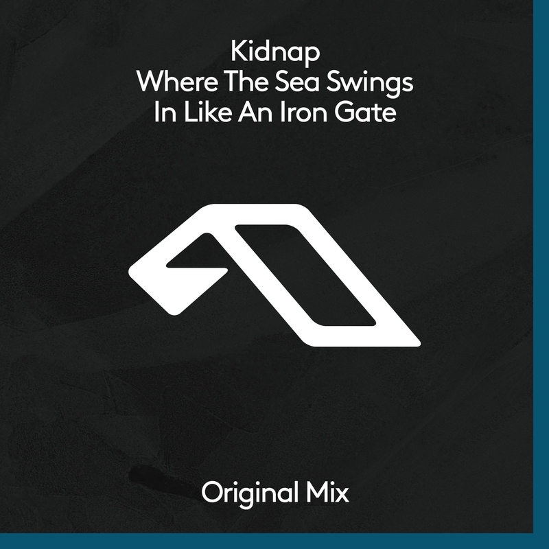 ”Where The Sea Swings In Like An Iron Gate (Edit)” by Kidnap - トラック・歌詞 ...