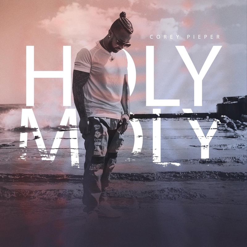 ”Holy Moly” by Corey Pieper - トラック・歌詞情報 | AWA