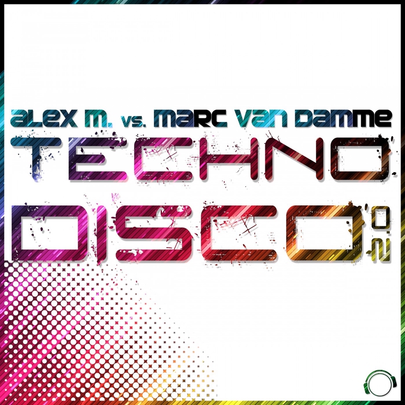 ”Technodisco 2.0 (Alternative Mix)” by Alex M. vs. Marc van Damme ...