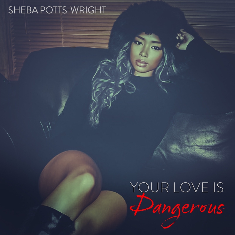 ”Your Love Is Dangerous” by Sheba Potts-Wright - トラック・歌詞情報 | AWA