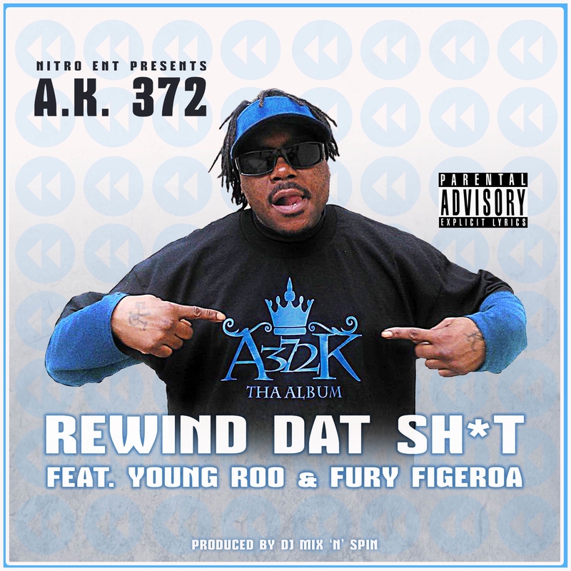 ”Rewind Dat Shit feat. Fury Figeroa,Young Roo” by A.K. 372 - トラック・歌詞情報 ...