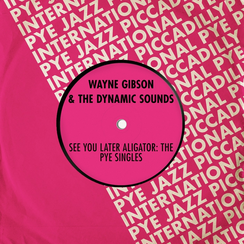 ”See You Later Alligator” by Wayne Gibson/The Dynamic Sounds - トラック・歌詞 ...