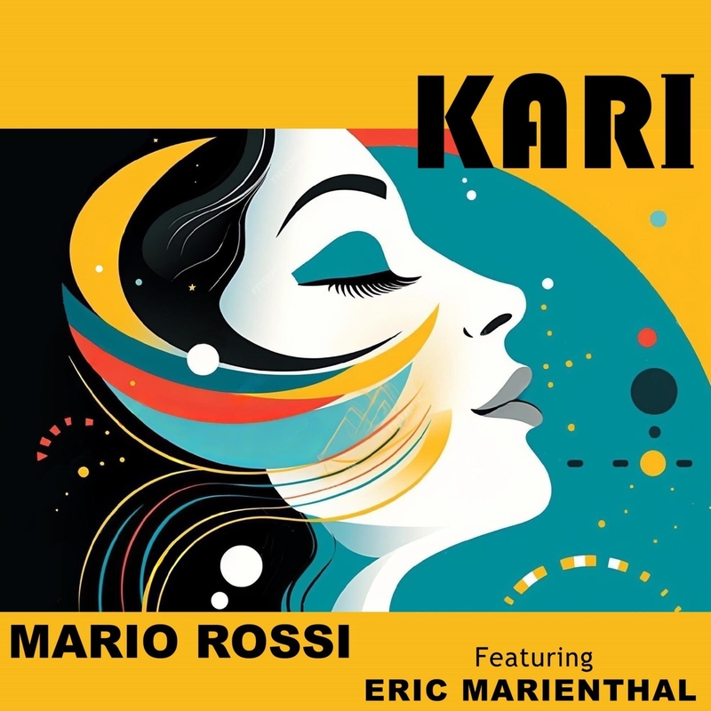”Kari (feat. Eric Marienthal) feat. Eric Marienthal” by Mario Rossi - トラック・歌詞情報 | AWA