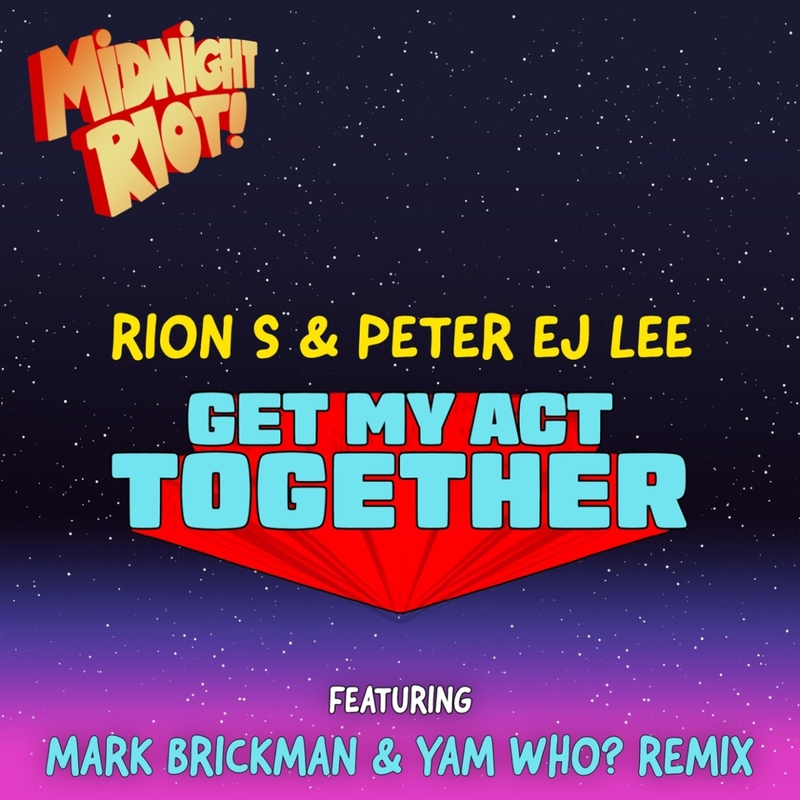 ”Get My Act Together (Mark Brickman & Yam Who? Extended Remix)” by Rion ...