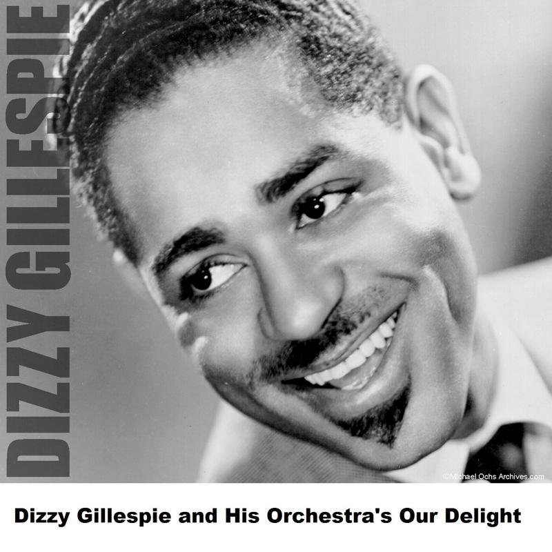 ”Our Delight” by Dizzy Gillespie and His Orchestra - トラック・歌詞情報 | AWA