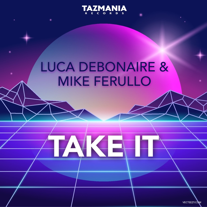 ”Take It” by Luca Debonaire/Mike Ferullo - トラック・歌詞情報 | AWA