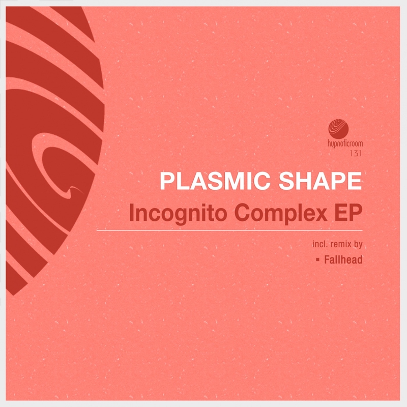 ”Incognito Complex (Original Mix)” by Plasmic Shape - トラック・歌詞情報 | AWA