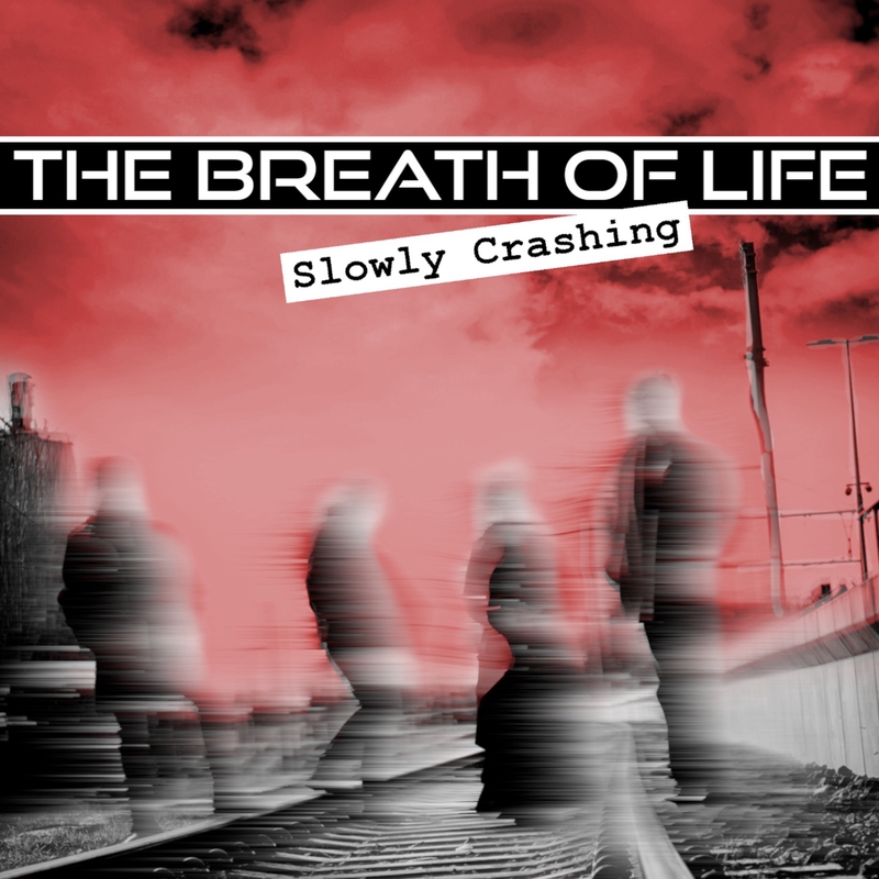”Slowly Crashing” by The Breath of Life - トラック・歌詞情報 | AWA