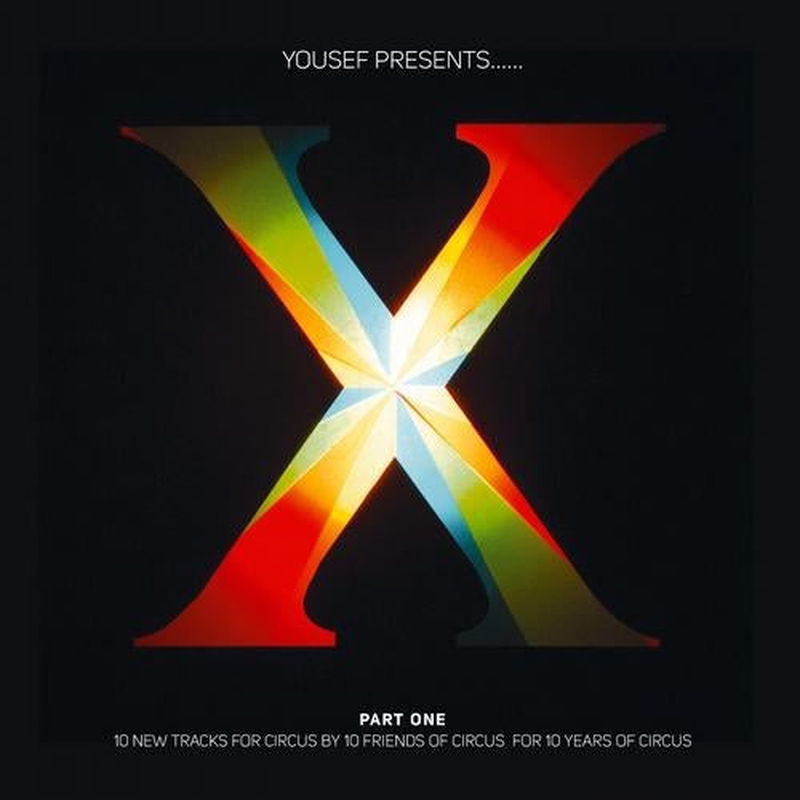 ”Yousef Presents Circus X (Part One) (Continuous DJ Mix)” by Yousef ...