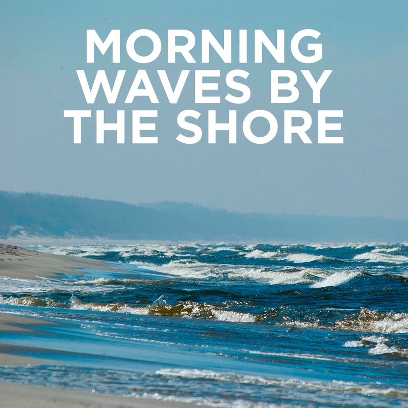 ”Morning Waves by the Shore” by Calm Sea Sounds - トラック・歌詞情報 | AWA