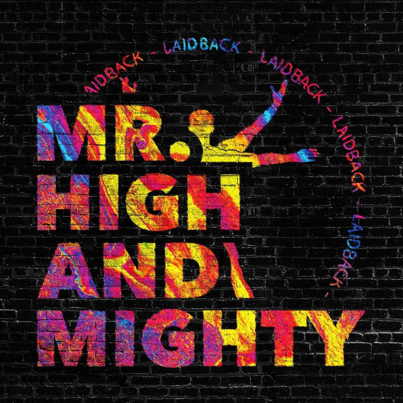 ”Mr. High and Mighty” by Laidback - トラック・歌詞情報 | AWA