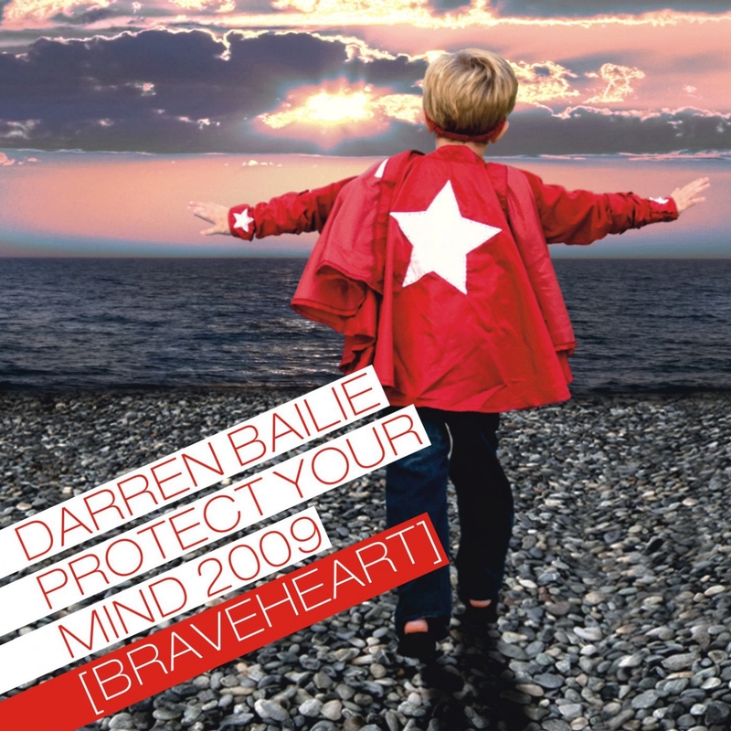 ”Protect Your Mind 2009 (Braveheart) [Single Version]” by Darren Bailie ...