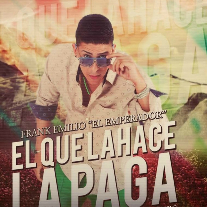”El Que la Hace la Paga” by Frank Emilio - トラック・歌詞情報 | AWA