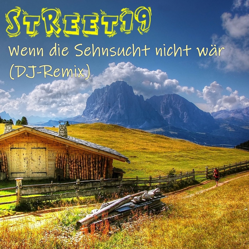 ”Wenn die Sehnsucht nicht wär (DJ Remix)” by Street19 & E2M ENVIE2MUSIC ...