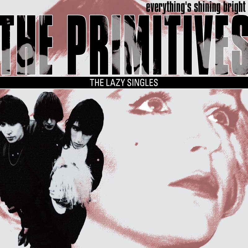 ”Everything Shining Bright” by The Primitives - トラック・歌詞情報 | AWA