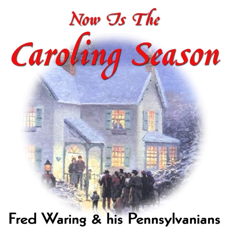 ”Now Is The Caroling Season” by Fred Waring and His Pennsylvanians ...