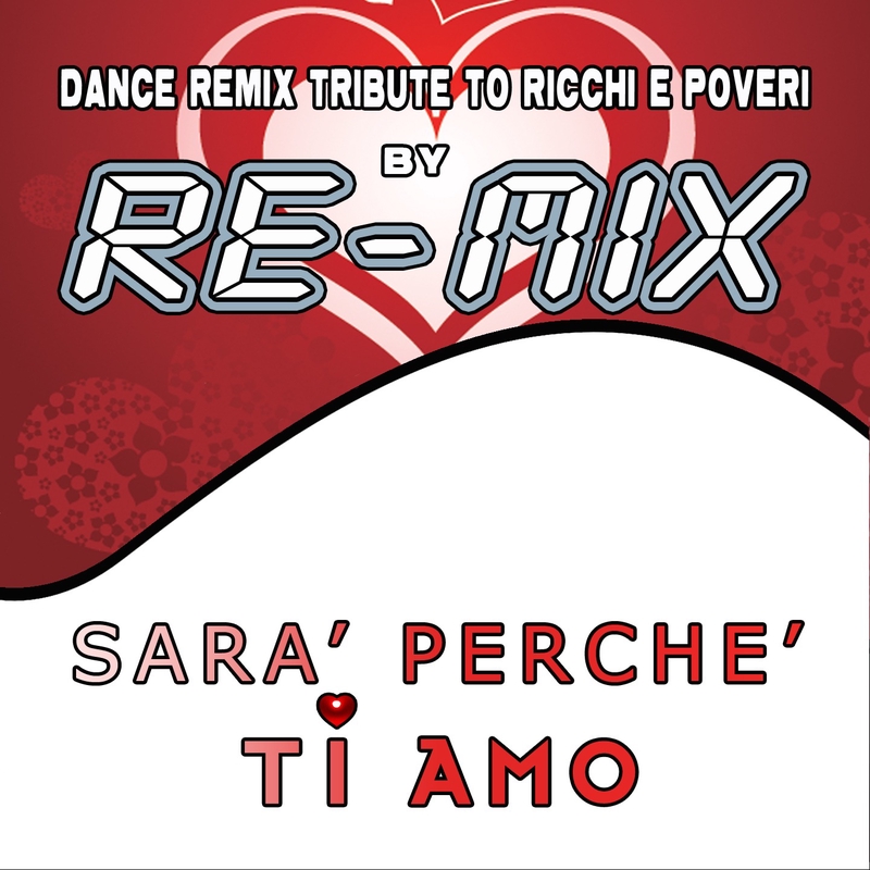 ”Sarà perché ti amo (Dance Remix)” by RE-MIX - トラック・歌詞情報 | AWA