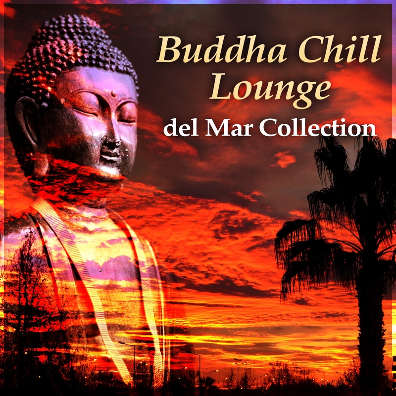 ”Buddha Chill Lounge” by Dj Dimension EDM - トラック・歌詞情報 | AWA