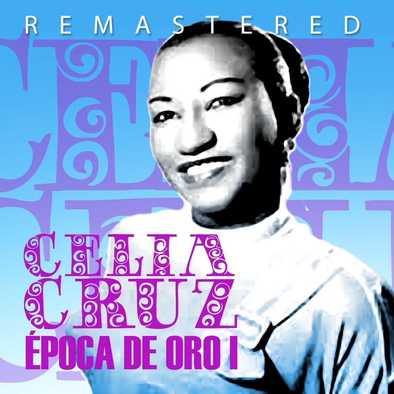 ”De Cuba a México (Remastered)” by Celia Cruz - トラック・歌詞情報 | AWA